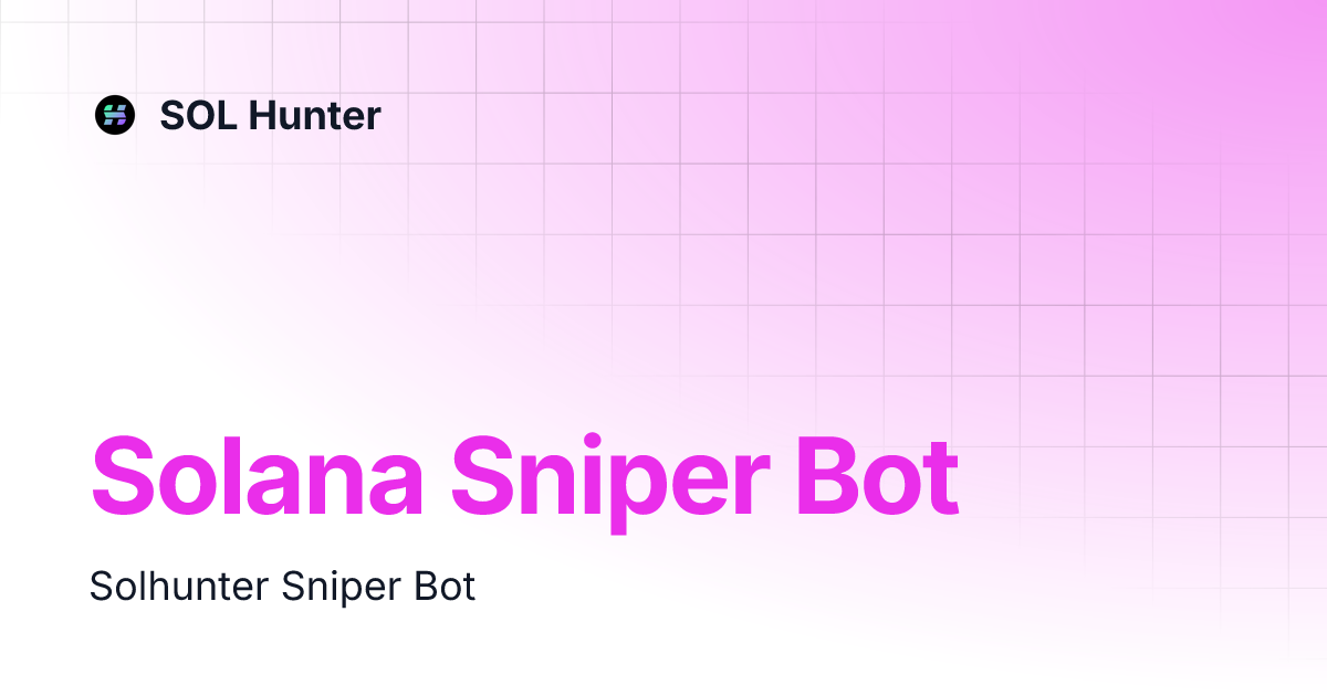 Solana Sniper Bot | SOL Hunter